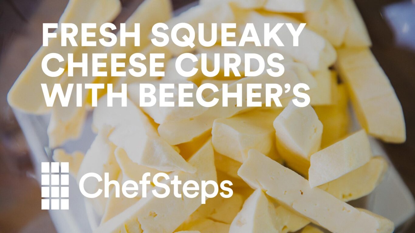 How to Make Squeaky Cheese Curds Just Like Beecher's |… | PBS Food