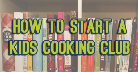 How to Start a Kids Cooking Club | Stories | PBS Food
