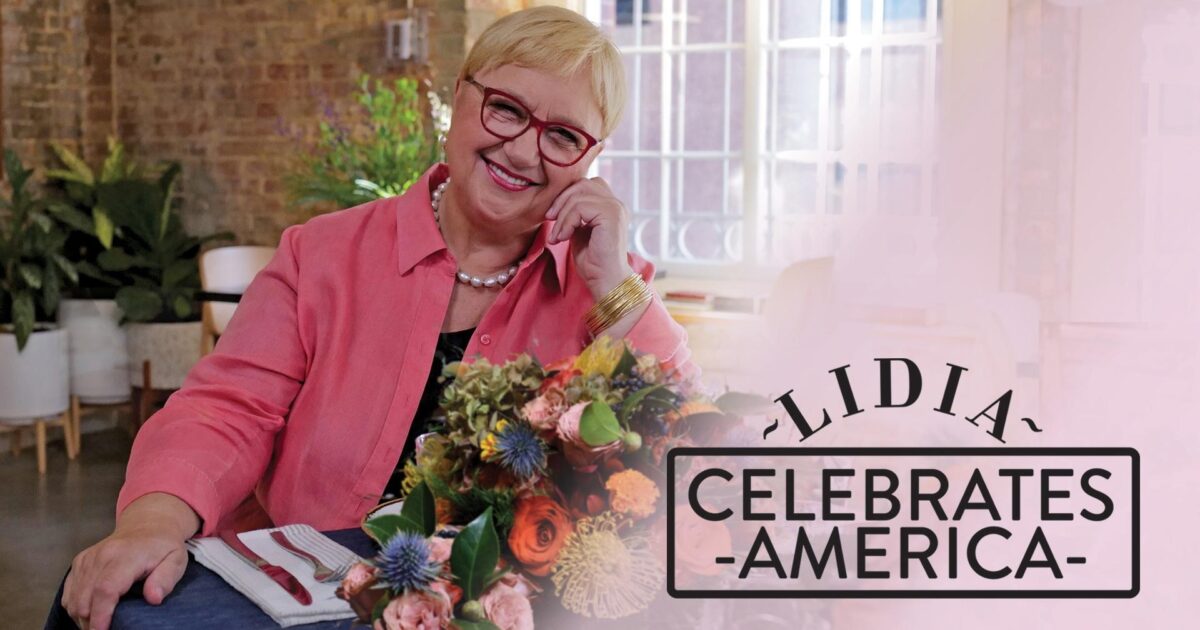 Explore Recipes & More from Lidia Celebrates America | PBS Food